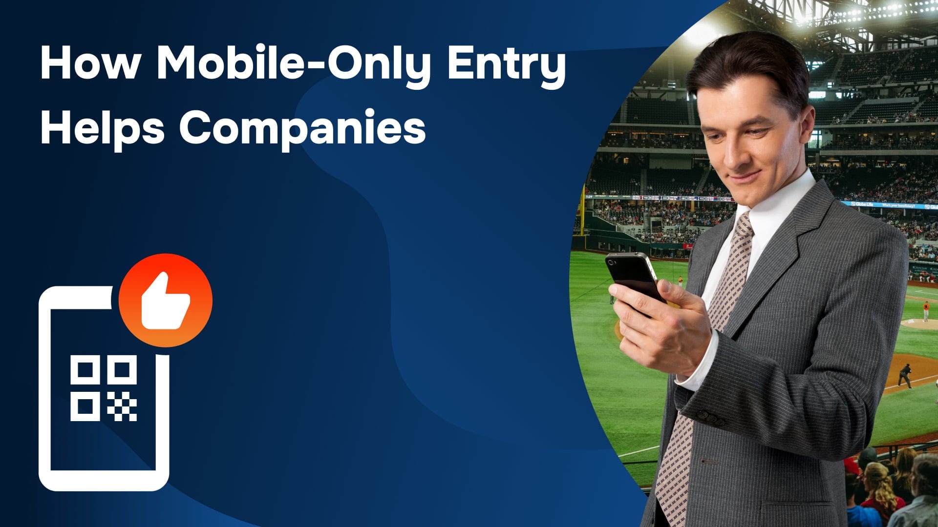 How does mobile-only entry help companies? - TicketManager